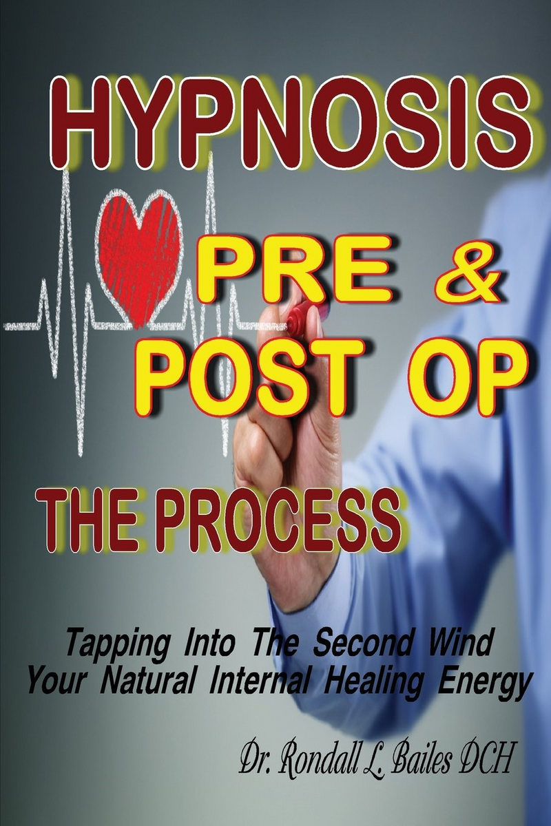 Hypnosis Pre & Post Op: The Process by Rondall L Bailes, DCH | Access Possibilities