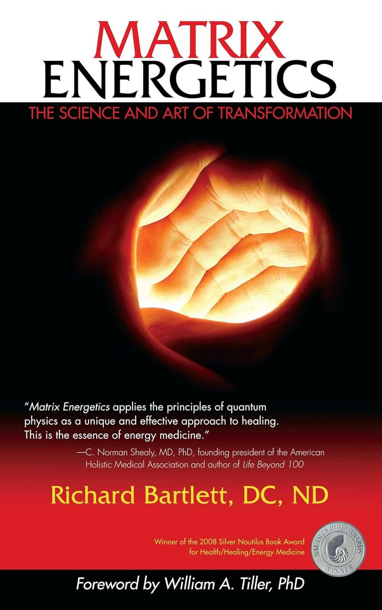 Matrix Energetics: The Science and Art of Transformation by Richard ...